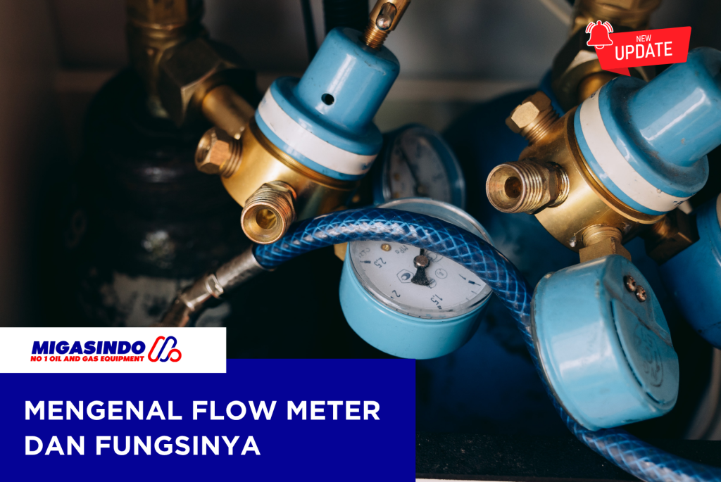 Mengenal Flow Meter dan Fungsinya - MIGASINDO